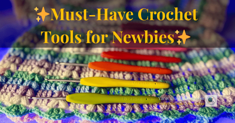 Must-Have Crochet Tools for Beginners | Starter Kit Checklist